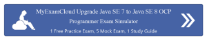 Upgrade Java SE 7 to Java SE 8 OCP Programmer Exam Simulator - MyExamCloud