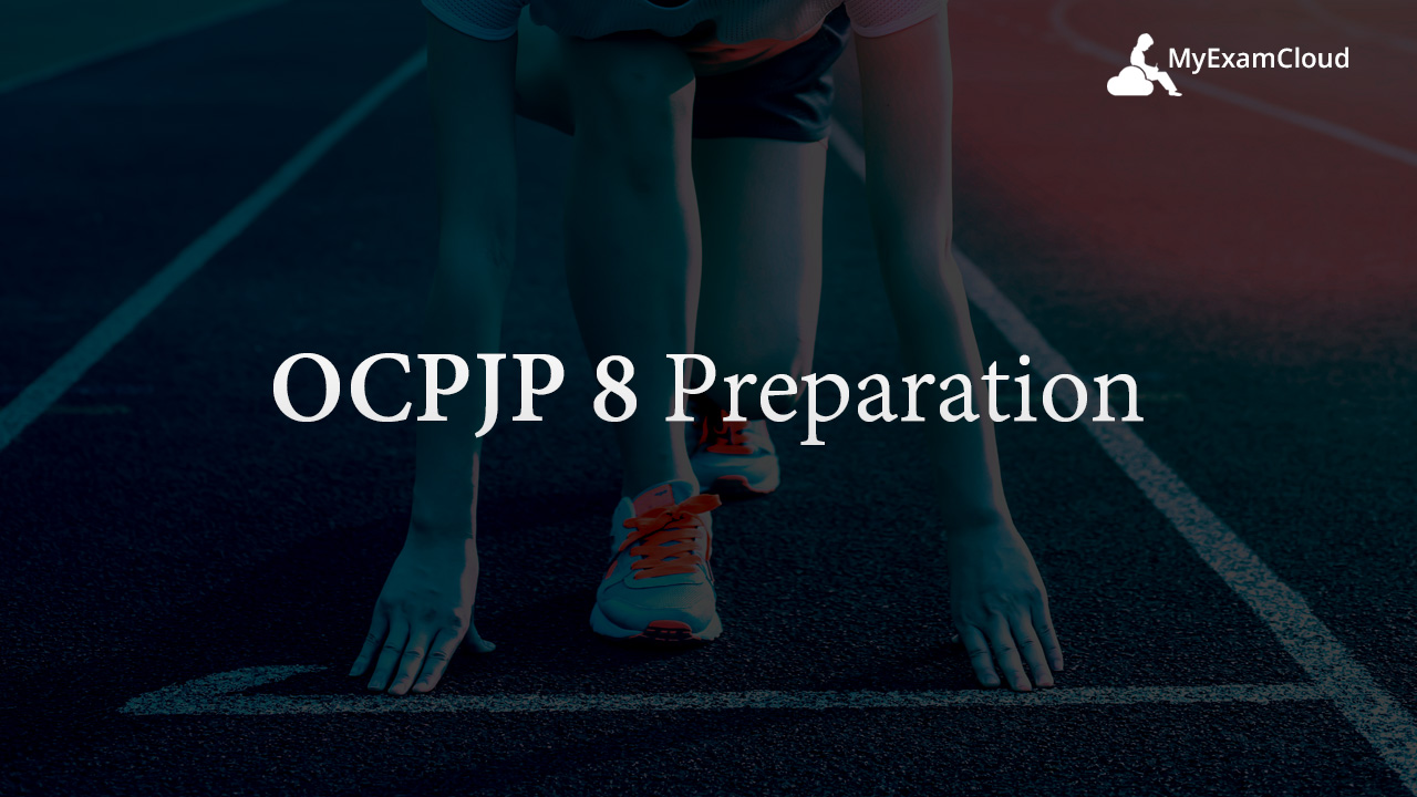 OCPJP 8 Preparation - MyExamCloud
