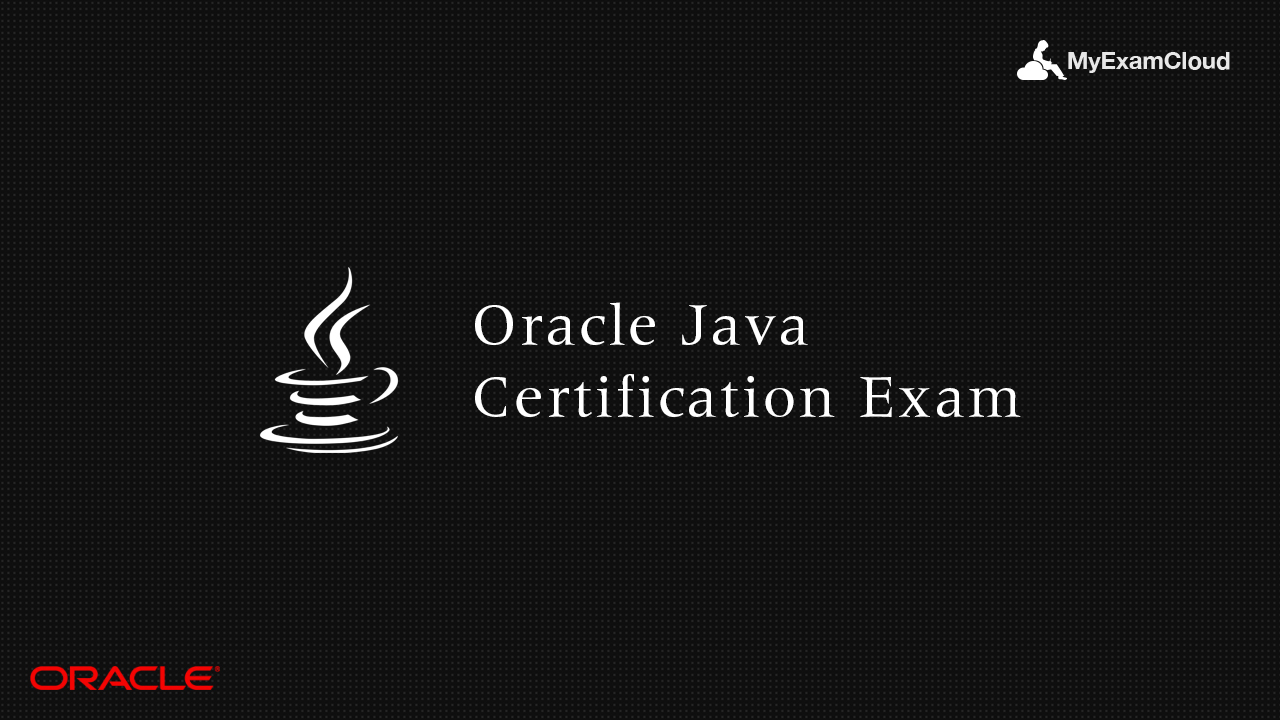 Oracle Java Certification Exam - MyExamCloud Oracle Java Certification Exam - MyExamCloud